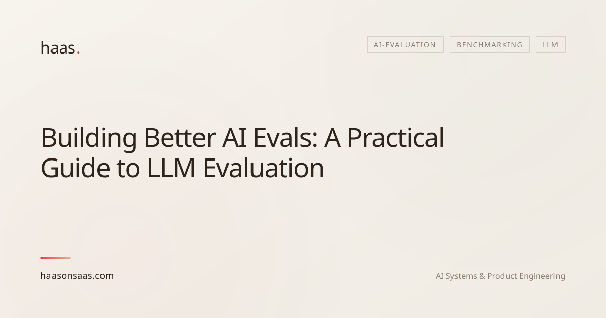 Building Better AI Evals: A Practical Guide to LLM Evaluation | Jonathan Haas